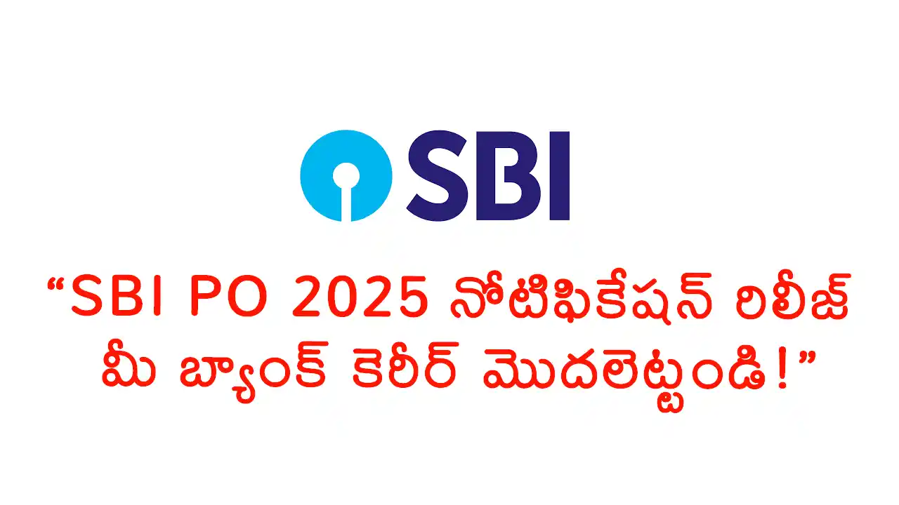 SBI PO Notification 2025: SBI PO Notification 2025 విడుదల – 541 ...